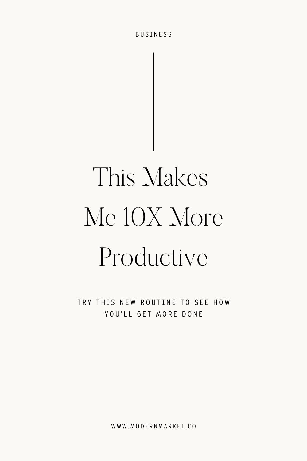 This Makes Me 10x More Productive In Business - modernmarket.co